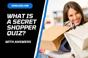 What is a Secret Shopper Quiz? Find the Right Answers | Workjoes